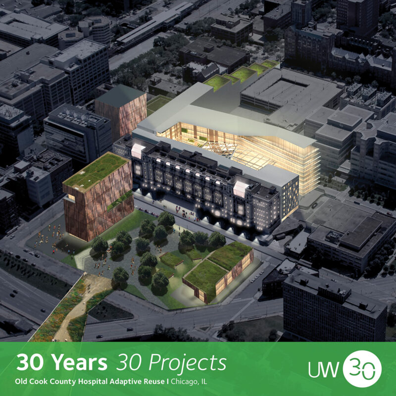 30 for 30: Old Cook County Hospital Adaptive Reuse – UrbanWorks